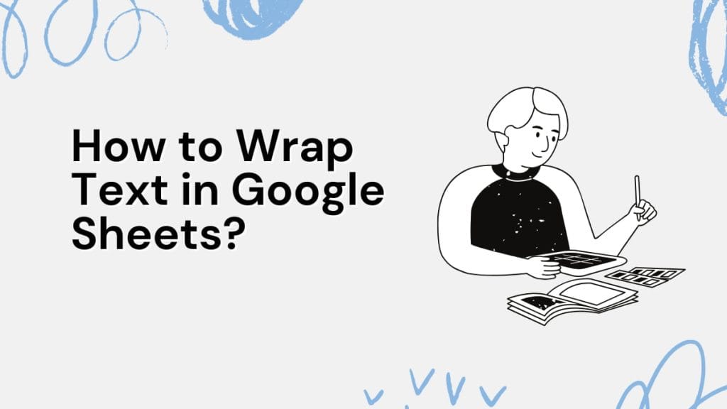 How to Wrap Text in Google Sheets?